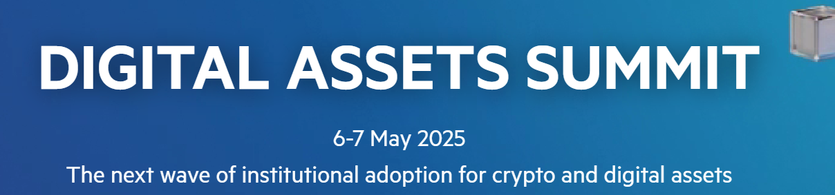 Digital Assets Summit 2025 | 155 Bishopsgate, City of London, London EC2M 3TQ, UK