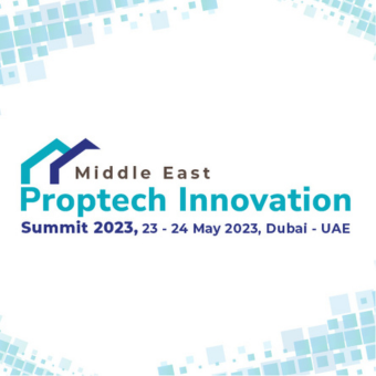 The Middle East Proptech Innovation Summit 2023 – Revolutionizing Real Estate Within the Region