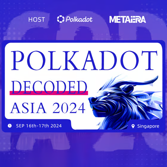 MetaEra Exclusive: First Glimpse at Polkadot Decoded Asia 2024 Guest Lineup, Limited-Time Free ...